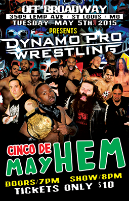 Dynamo Pro Wrestling This Tuesday Cinco De Mayhem « Missouri Wrestling ...